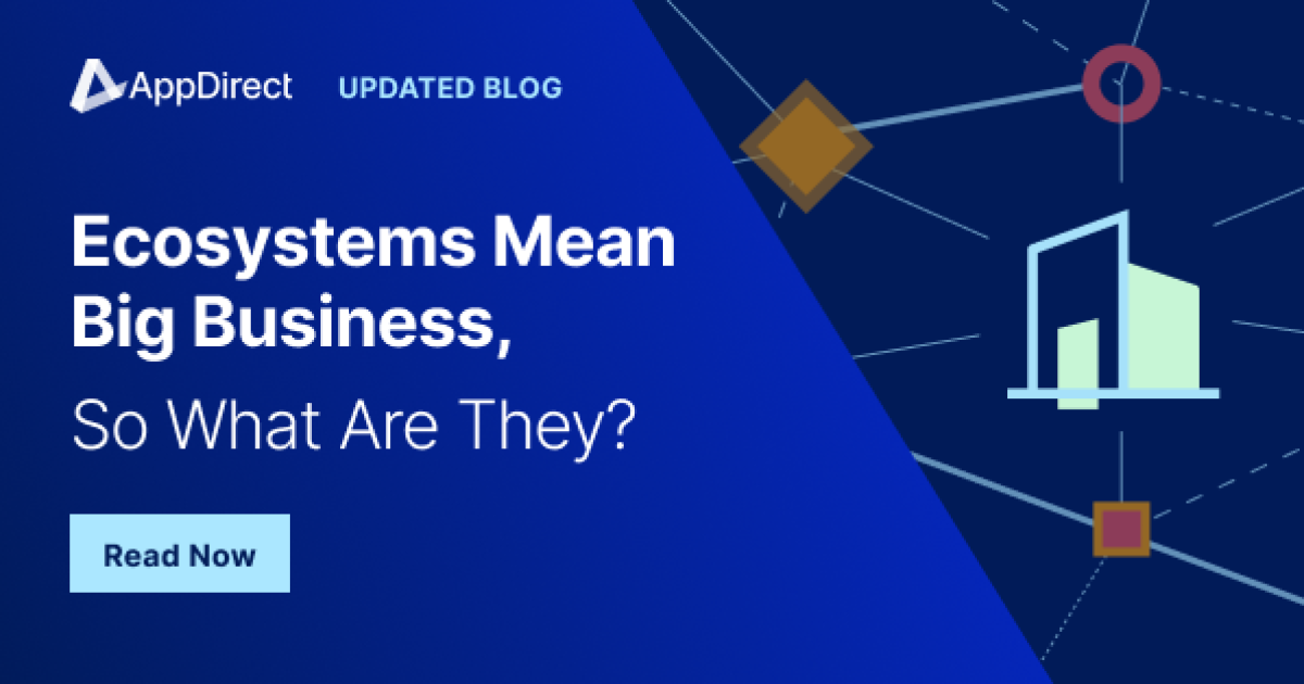 Ecosystems Mean Big Business, So What Are They? - AppDirect