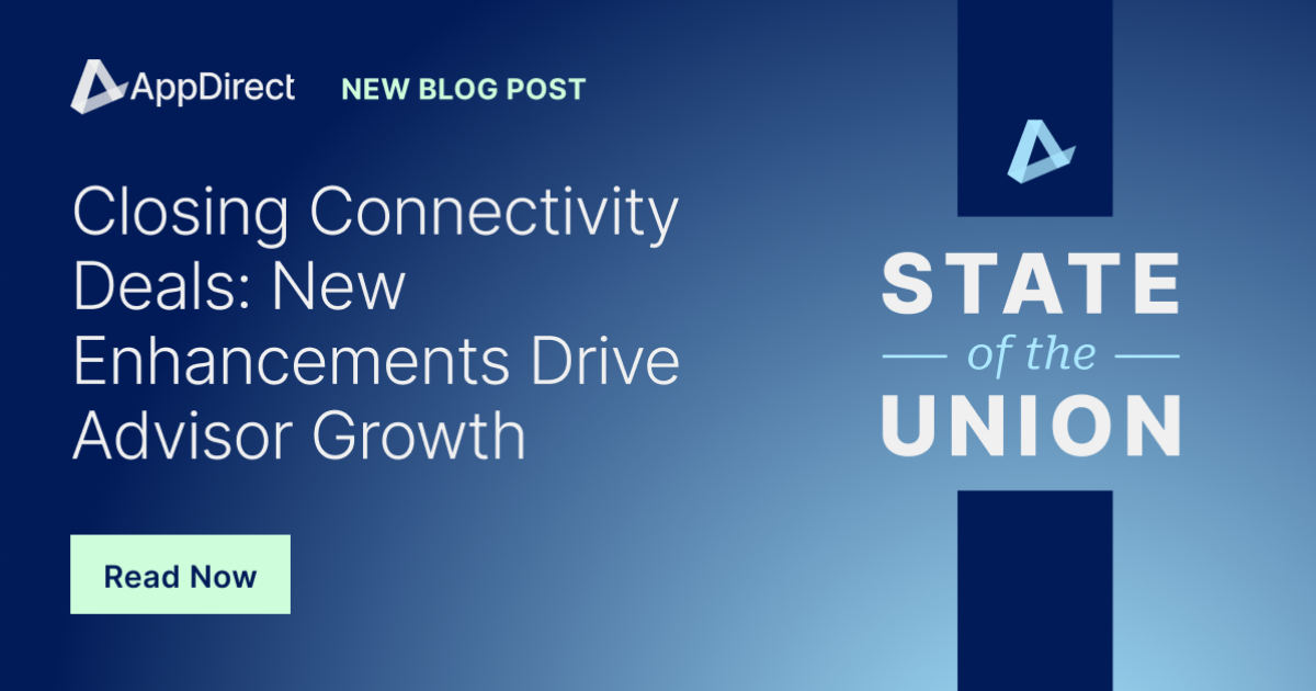 Closing Connectivity Deals: New Enhancements Drive… - AppDirect