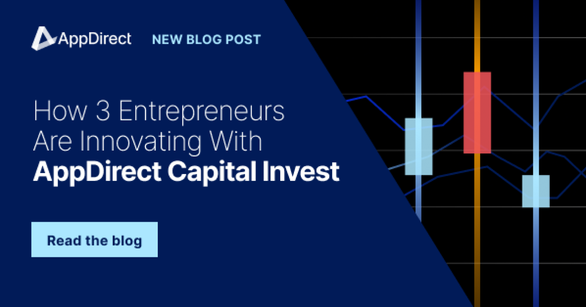 How 3 Entrepreneurs Are Innovating With AppDirect Capital… - AppDirect