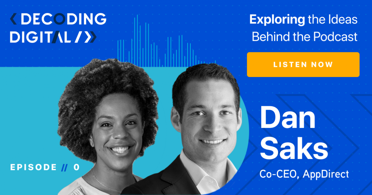 Decoding “Decoding Digital”: Dan Saks Explores the… - AppDirect