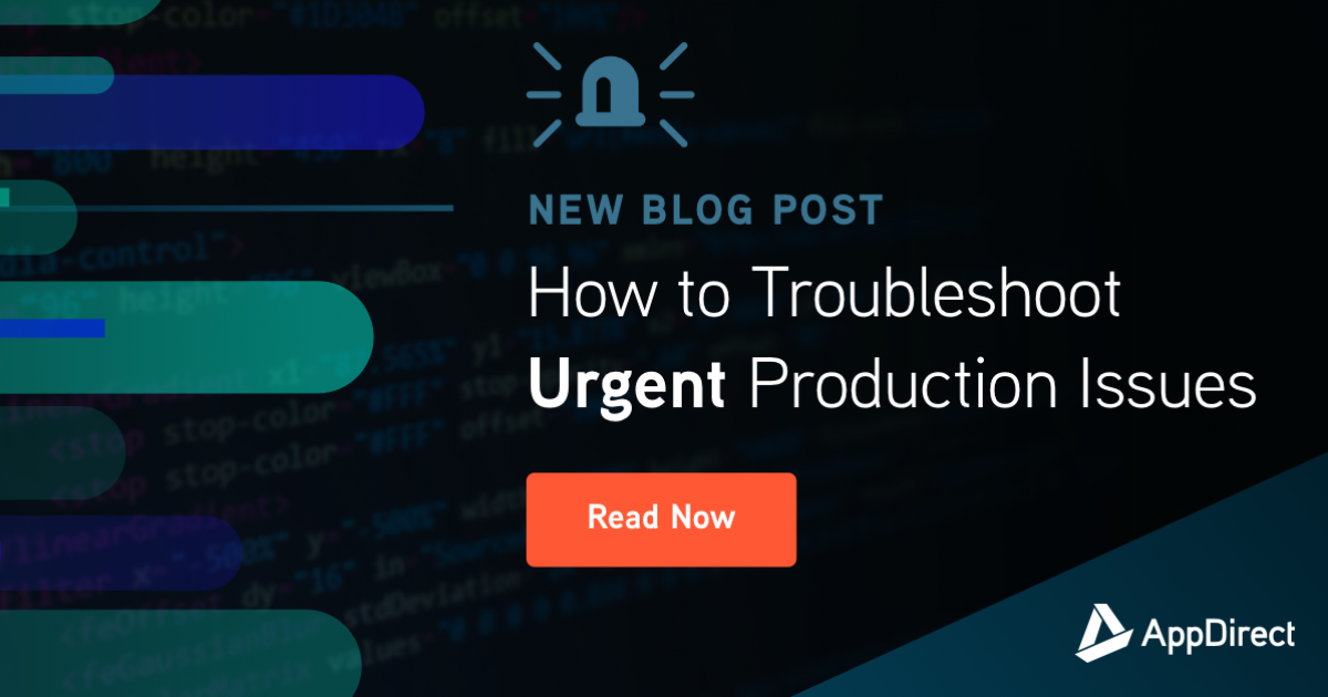 How to Troubleshoot Urgent Production Issues - AppDirect