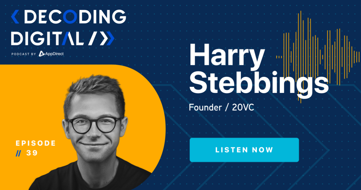 Decoding Content Creation: Harry Stebbings on Creating… - AppDirect