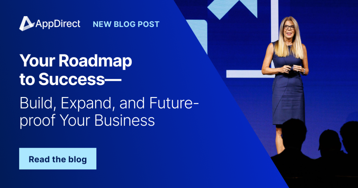 Your Roadmap to Success—Build, Expand, and Future-proof… - AppDirect