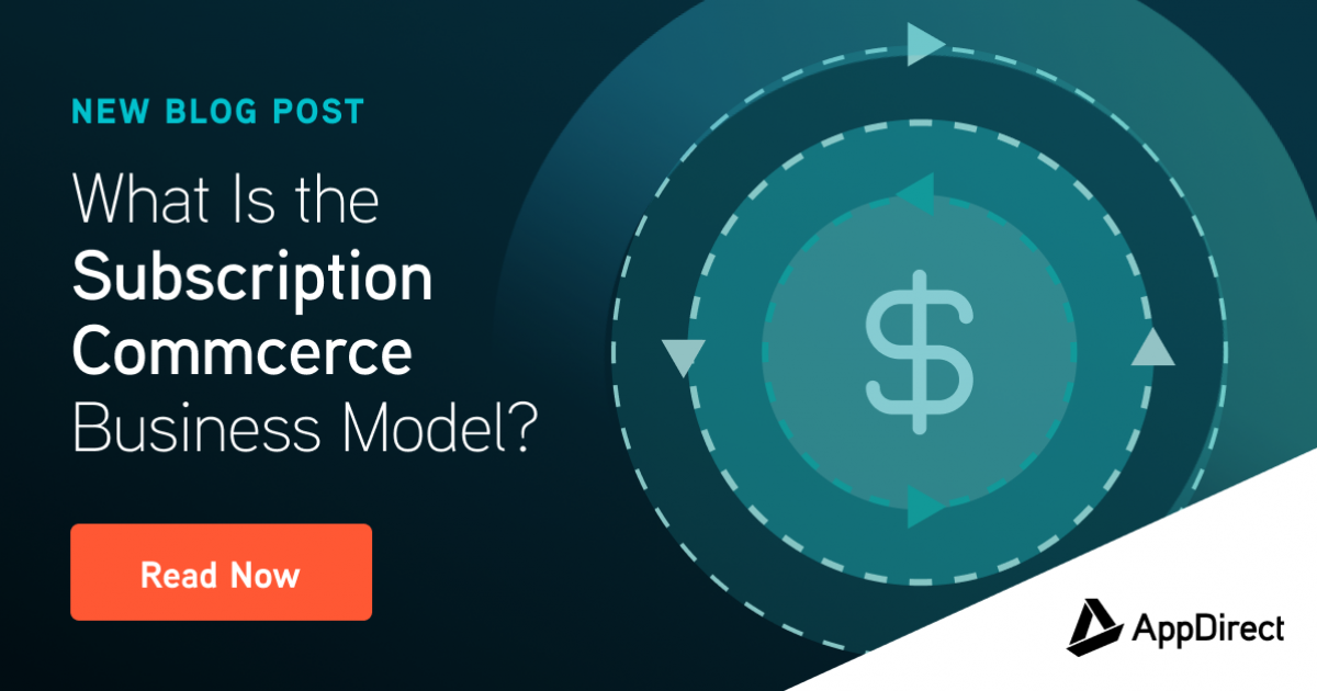What Is Subscription Commerce? - AppDirect