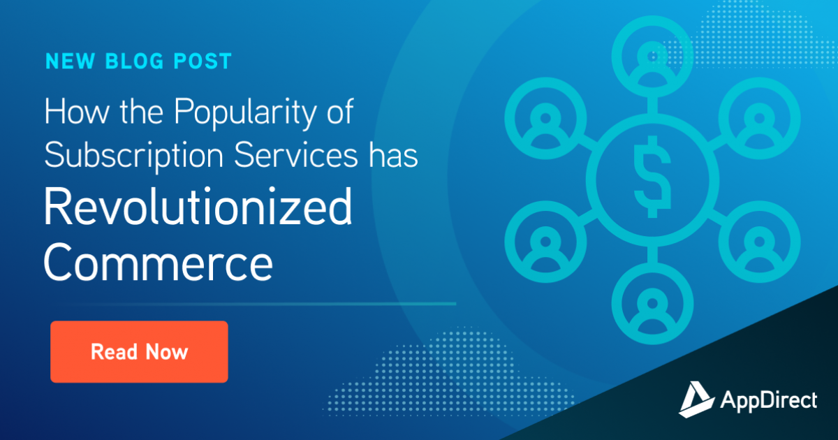 The Rise of Subscription Commerce - AppDirect